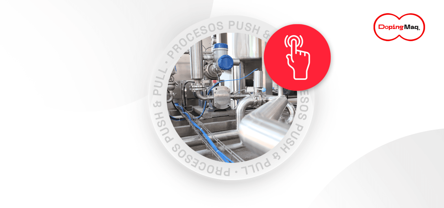 Estrategias de producción: procesos push y pull - Doping Maq